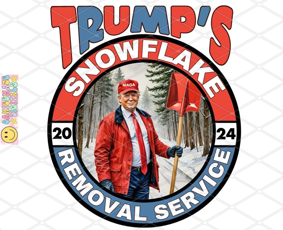 Trumps Snowflake Removal Service Funny Maga Donald 2024 Republican ...