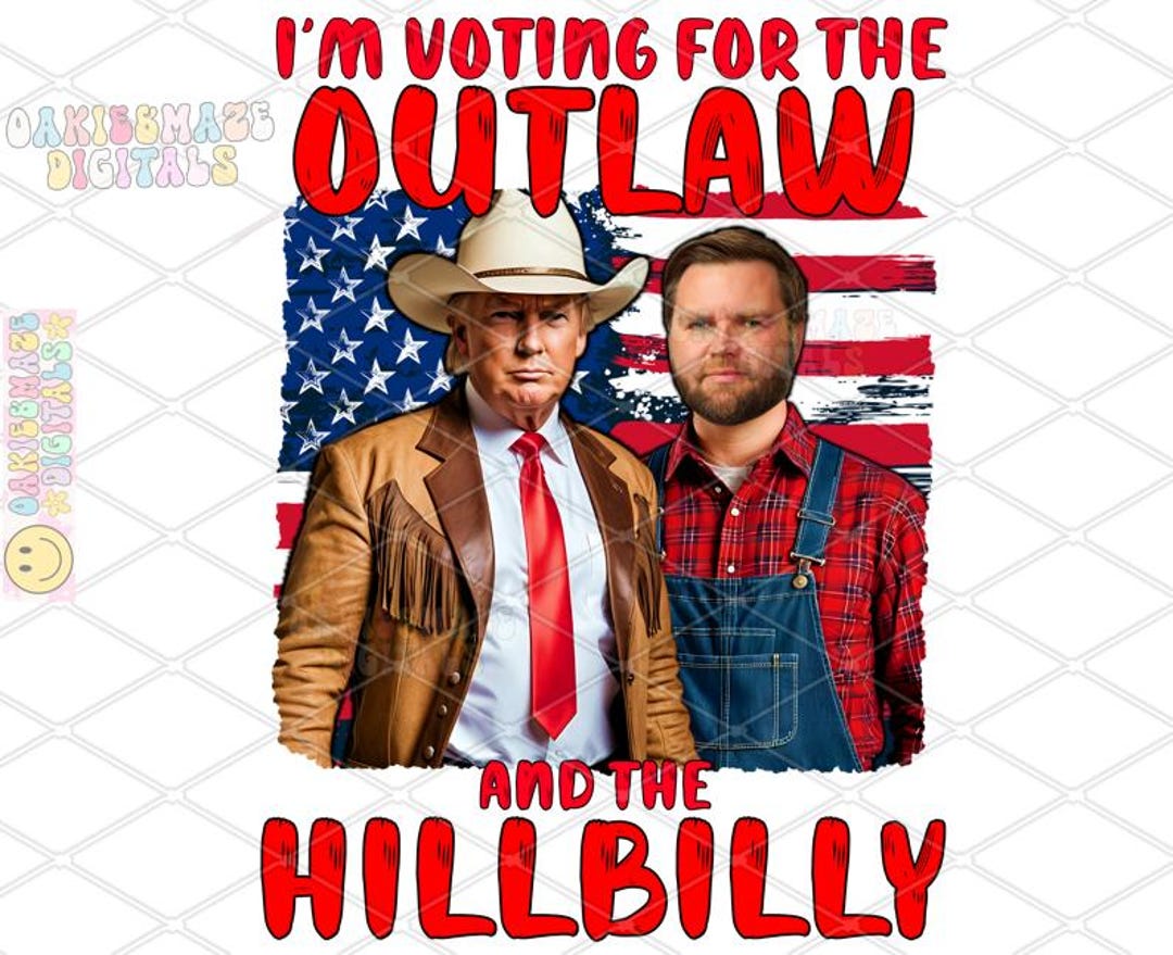 The Outlaw and the Hillbilly Vance 2024 Still Standing Trump 2024 Trump ...