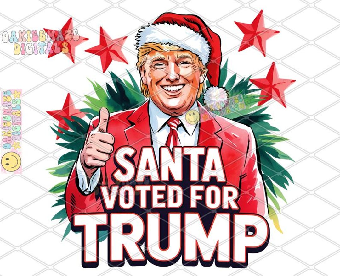 Original Funny Trump Santa Christmas Daddy USA Png President 47 Winner ...