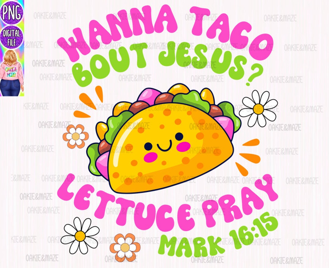 Taco Bout Jesus Christian Church Bible Verse Jesus Church House ...