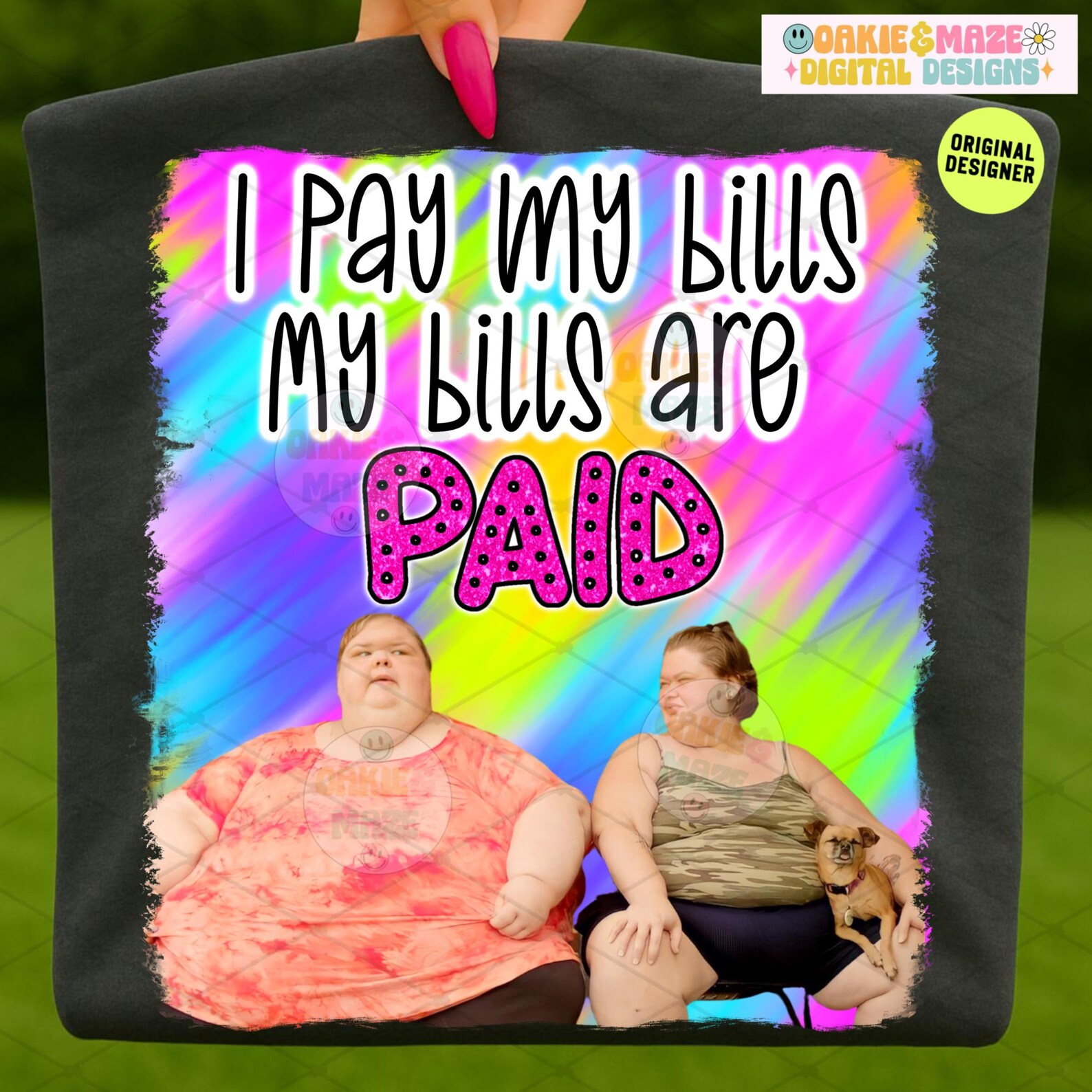 Amy Tammy 1000 Lb Sisters Png Funny Meme Sublimation Clipart I Pay My
