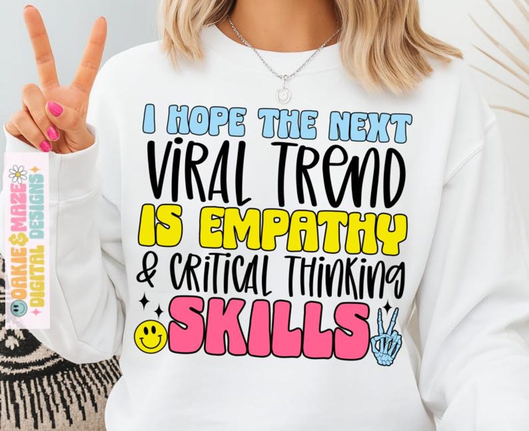 Empathy & Critical Thinking PNG, Funny Viral Trend Quote Sublimation ...