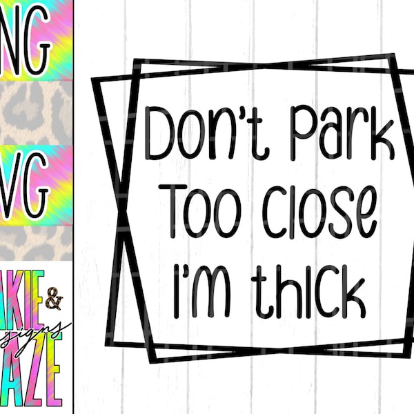 Don't Park Too Close I'm Chunky Svg - Etsy