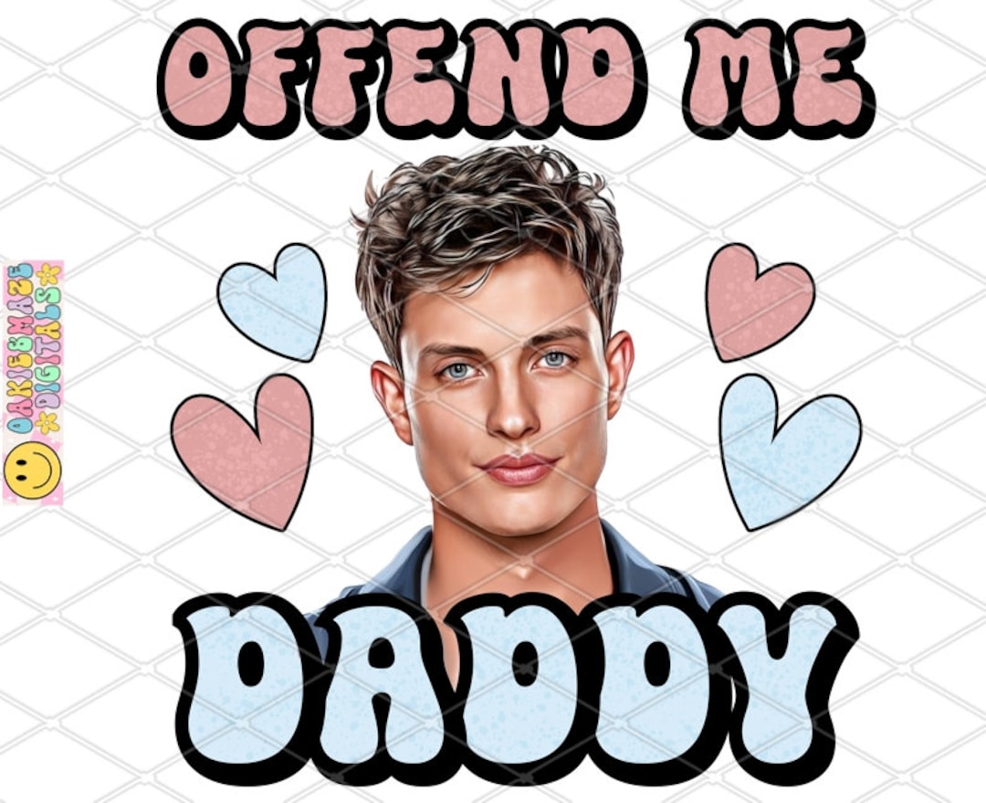 Offend Me Daddy Funny Matt Rife Funny Sublimation Png Digital Design ...