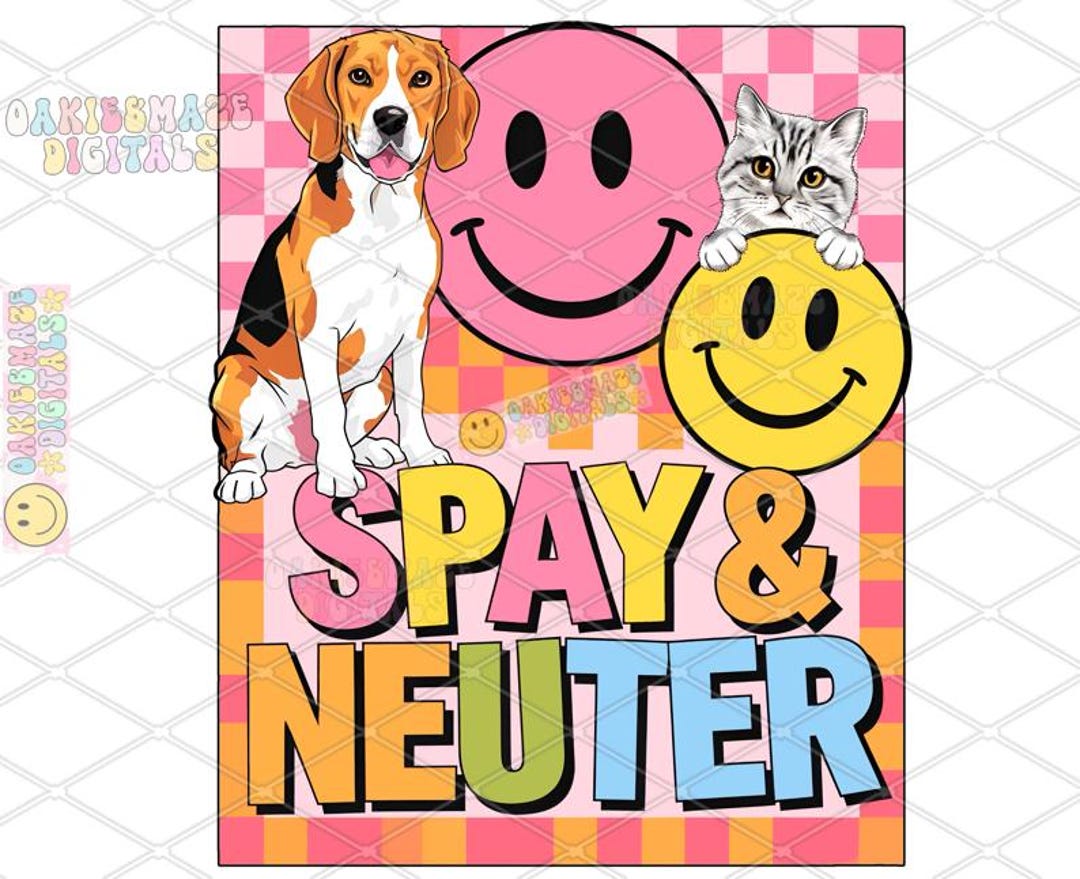 Spay and Neuter PNG Funny Awareness Sublimation Design Save Pets Adopt ...