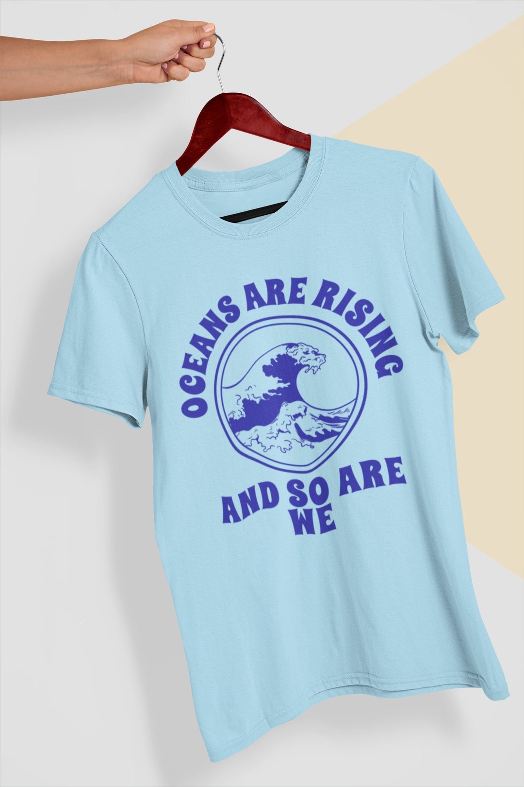 Oceans Are Rising so Are We T-shirt, Climate Change Tshirt, Activist ...