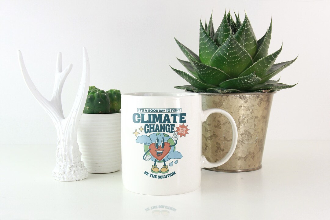 It's A Good Day to Fight Climate Change Mug - Eco-friendly Drinkware ...