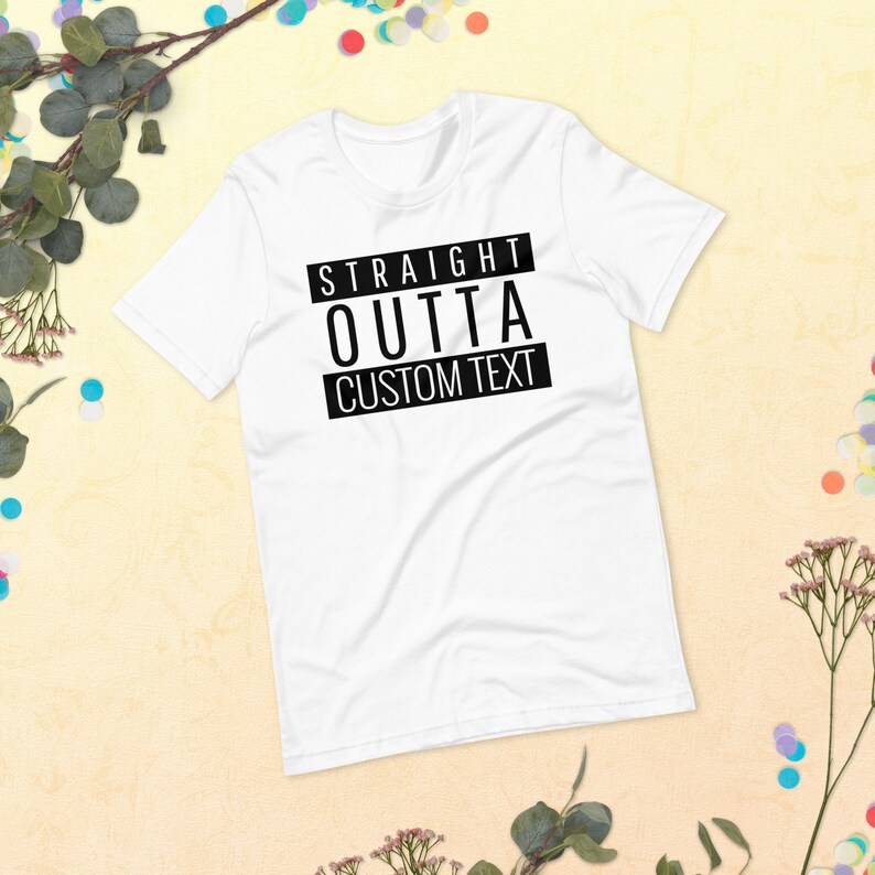Custom Straight Outta T-shirt | Custom Tshirt | Custom Shirt | Custom ...
