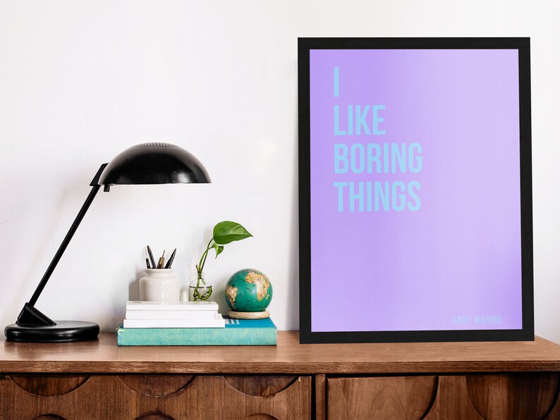 Andy Warhol Print - I Like Boring Things Print | Andy Warhol Quote ...