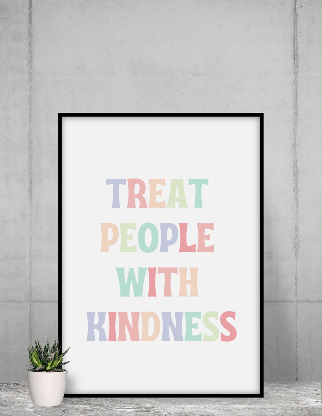 Treat People With Kindness Print, Kindness Poster, Inspirational Print ...