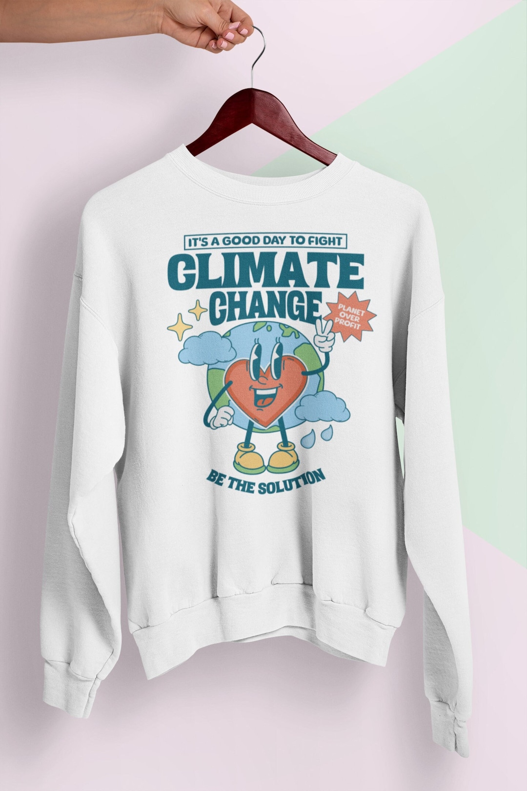 It's A Good Day to Fight Climate Change Sweatshirt, Climate Change ...