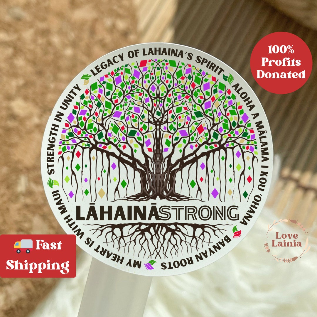 Maui Strong Sticker Lahaina Strong Sticker Lahaina Banyan Tree Sticker ...