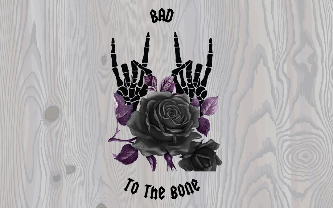Bad to the Bone Digital Download Png Svg Eps Dxf Pdf Skeleton Floral ...
