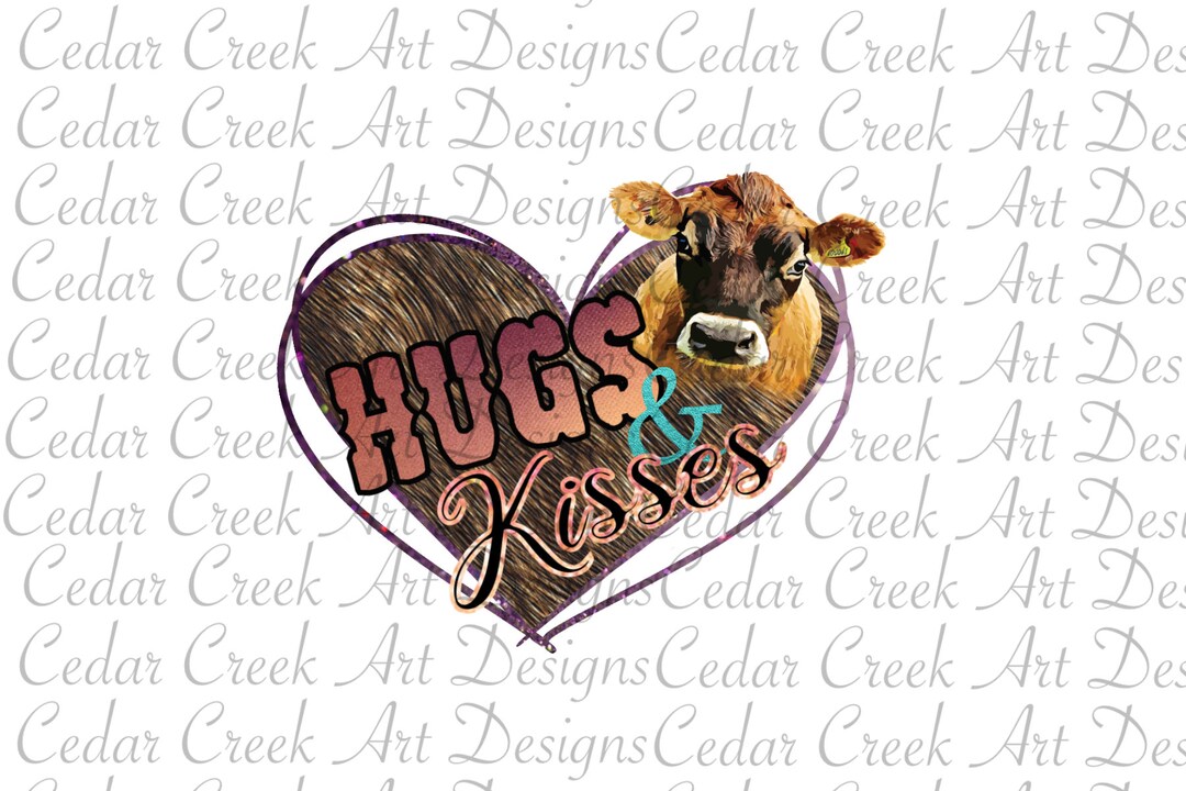Rustic Cow Hugs and Kisses PNG, Digital Download, Sublimation ...
