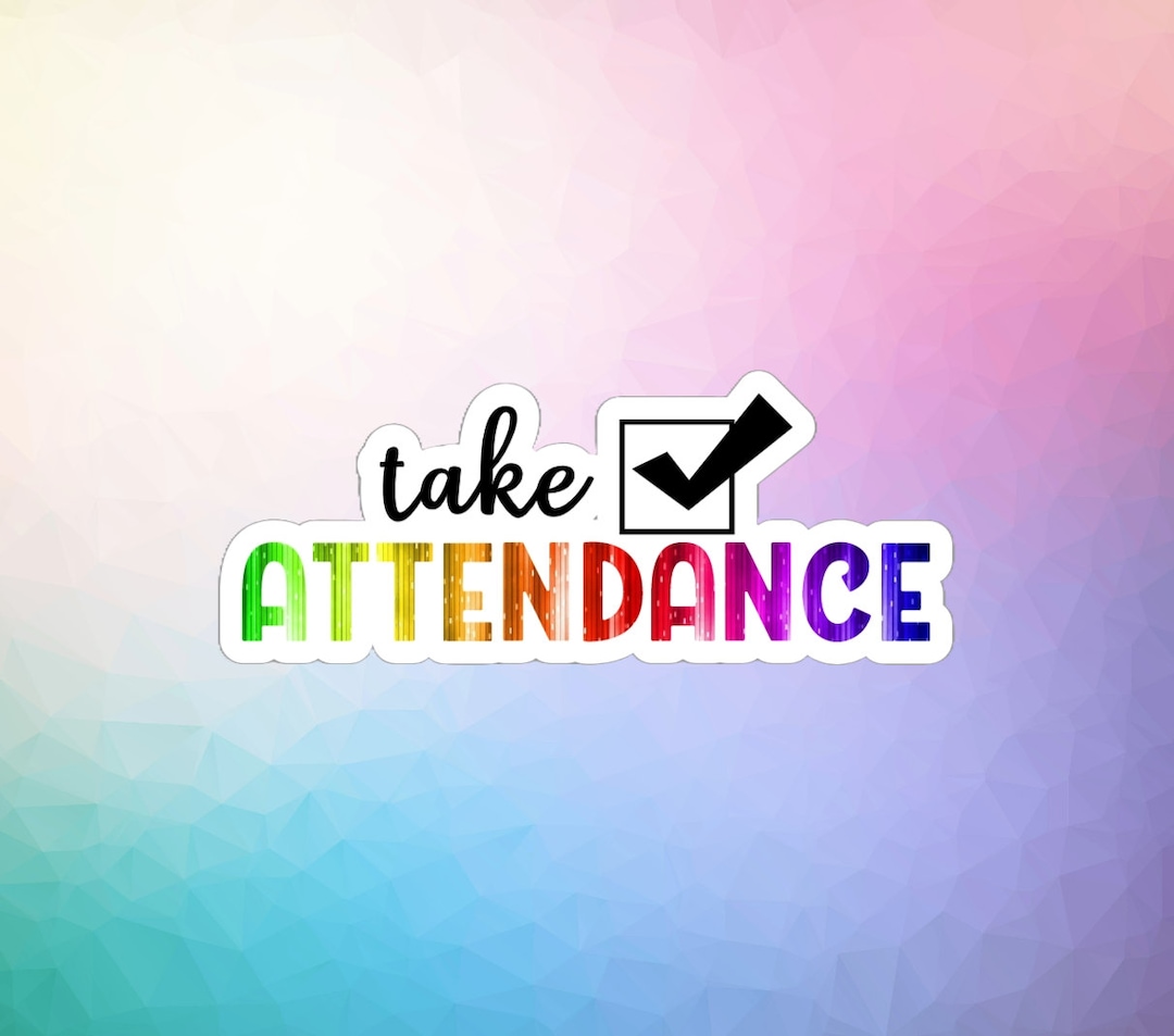 Rainbow - Reminder - Take Attendance Sticker - Waterproof - Vinyl - Etsy