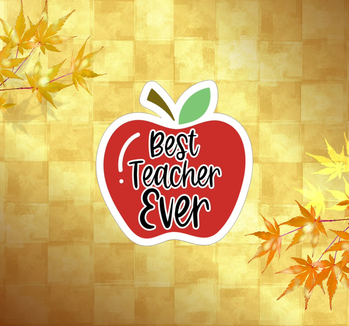Teacher Gift - Best Teacher Ever Sticker - Waterproof - Vinyl - Etsy