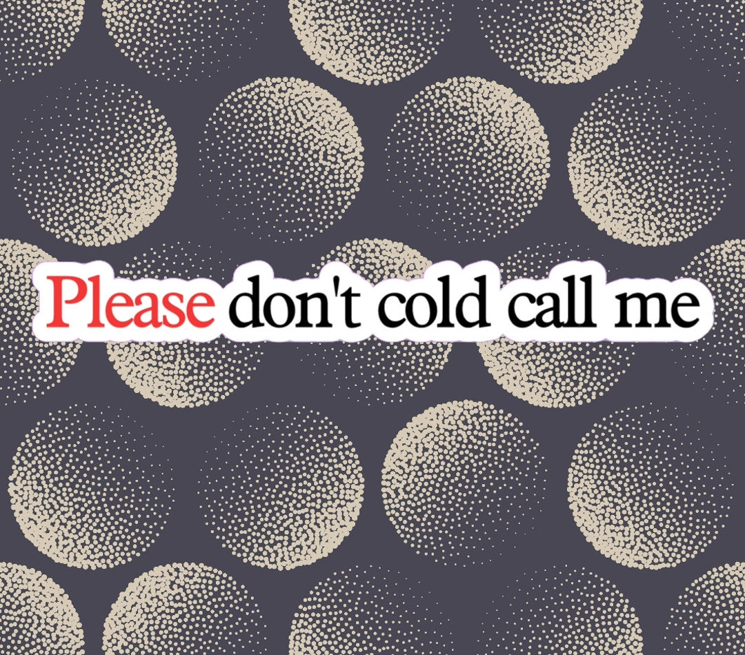 Please Don't Cold Call Me Sticker - Waterproof - Vinyl - Etsy