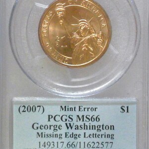 2007 Washington 1 Dollar Missing Edge Lettering PCGS MS 66 Mint Error ...