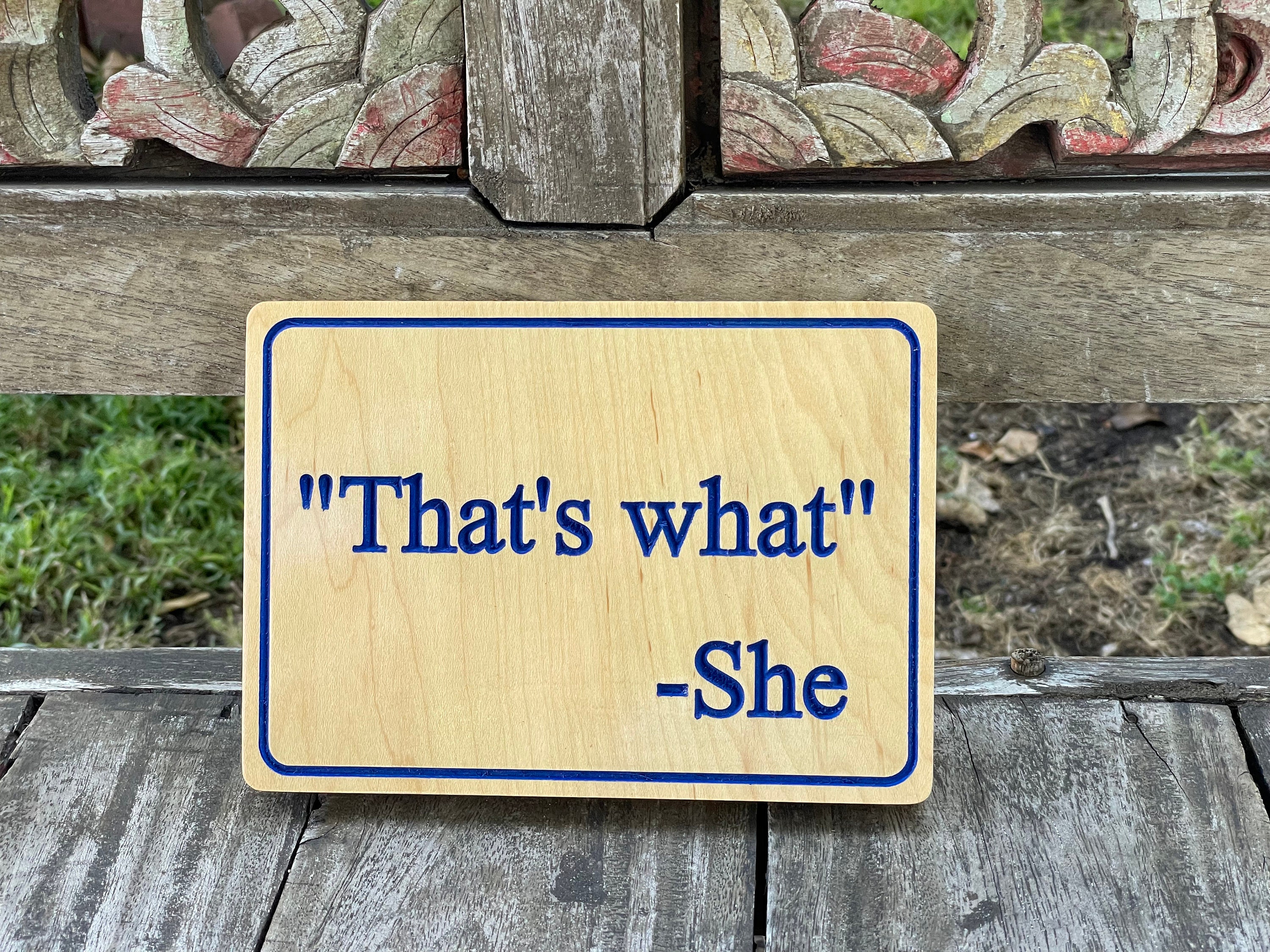 Thats What she Thats What She Said Sign 5 X 7 Engraved - Etsy