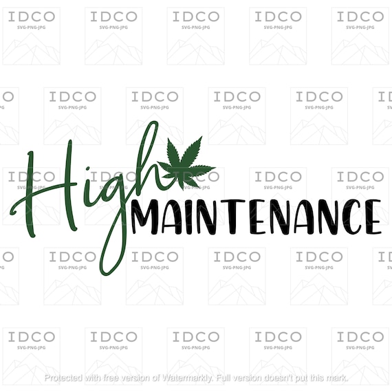 High Maintenance SVG/PNG/JPG File - Etsy