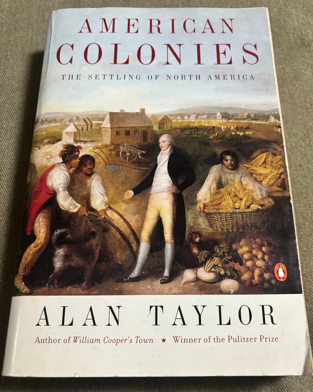 American Colonies: the Settling of North America, Alan Taylor, Vintage ...