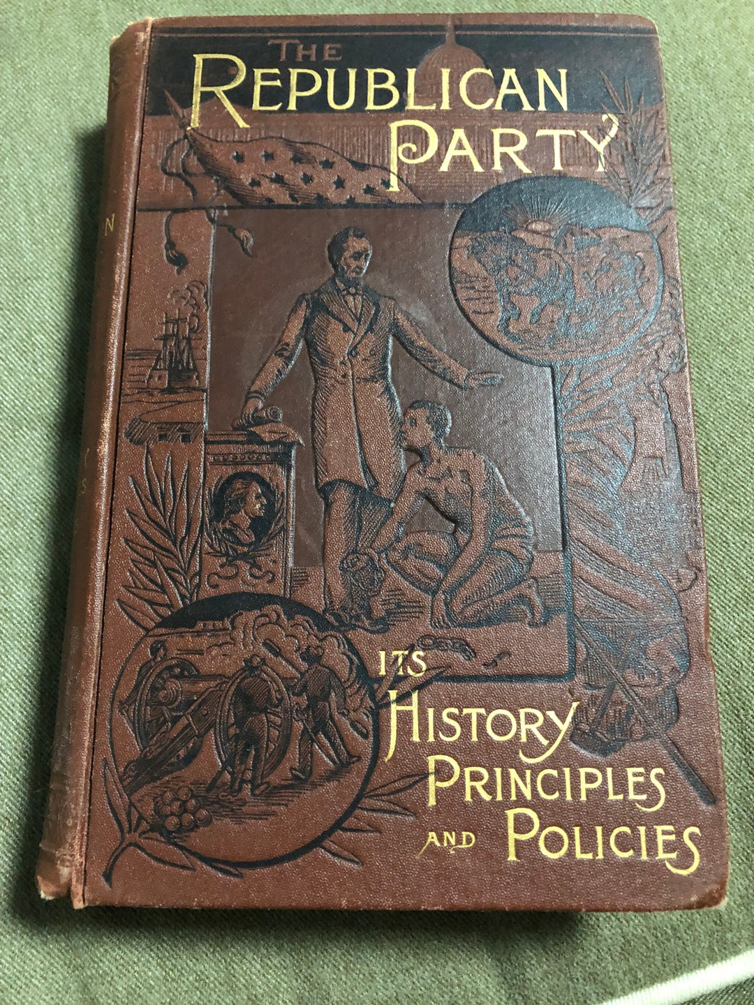 The Republican Party: Its History, Principles and Policies, Antique 1888 First Edition Hardcover ...