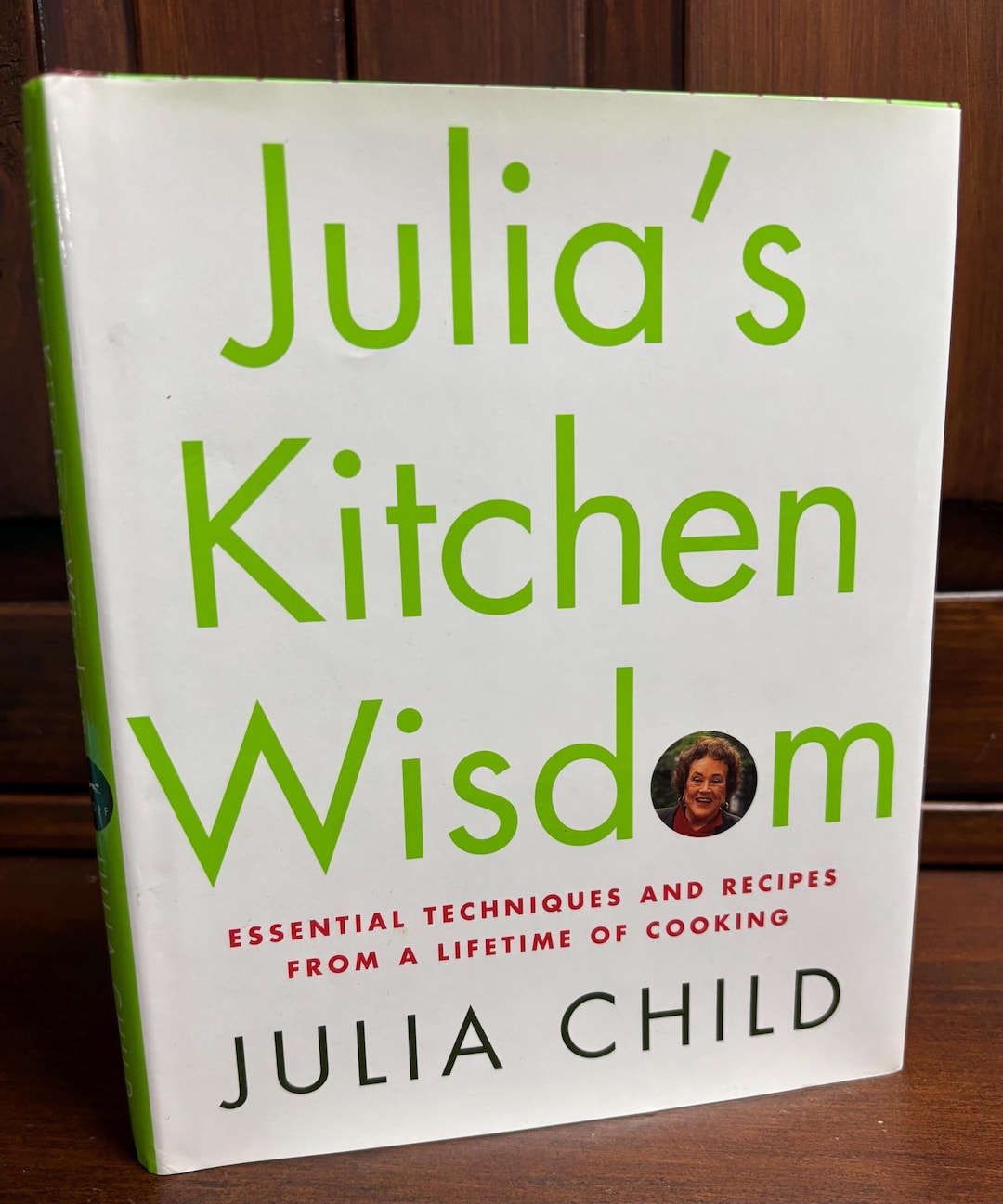 Julia’s Kitchen Wisdom: Essential Techniques and Recipes From a ...