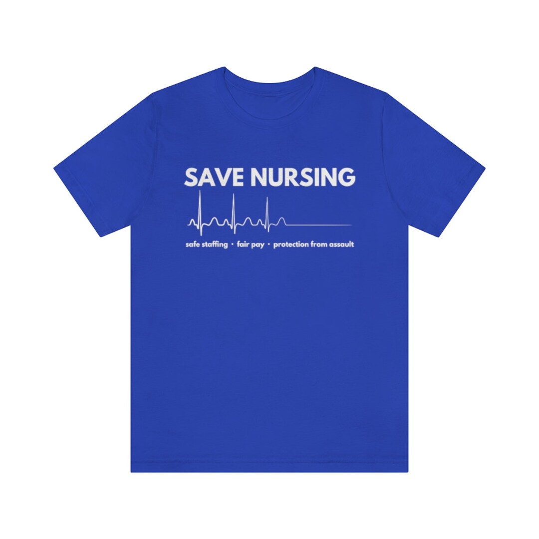 Save Nursing Shirt, Nurse Advocacy, Nurse March Shirt, Safe Staffing ...