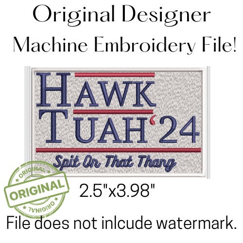 Hawk Tuah Embroidery File Spit on That Thang '24 Machine Embroidery ...