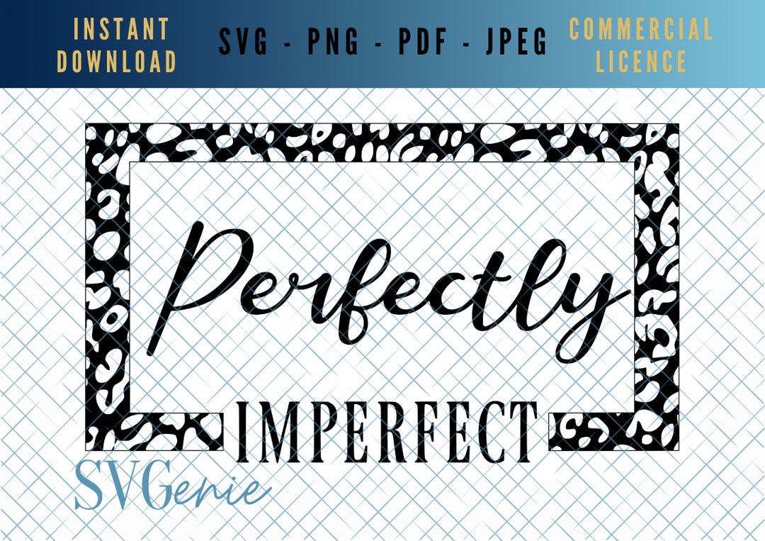 Perfectly Imperfect SVG, Motivational Svg, Self Love Cut File, Perfect ...