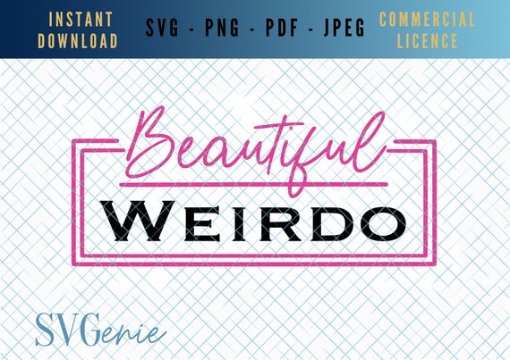 Beautiful Weirdo SVG Stay Weird SVG Be Unique Cut File | Etsy