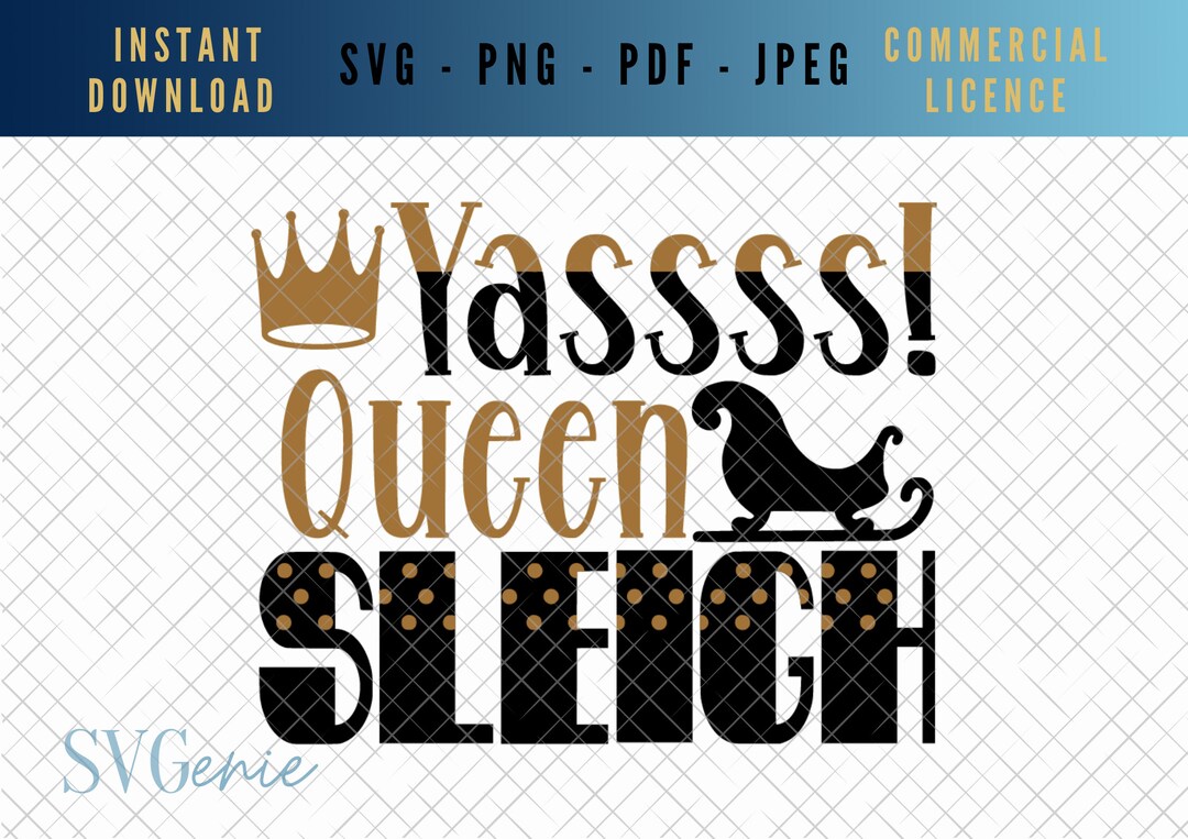 Yass Queen Sleigh SVG Christmas Slay Queen Cut File Ladies - Etsy
