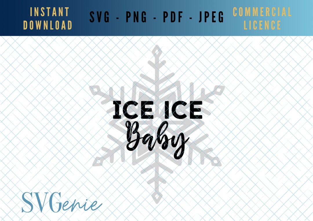 Ice Ice Baby SVG Cut File, Icy Svg Template, Snowflake Vector, Winter ...