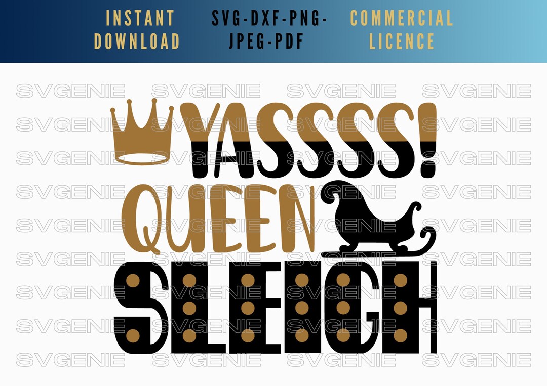 Yass Queen Sleigh SVG, Christmas Slay Queen Cut File, Ladies Festive ...