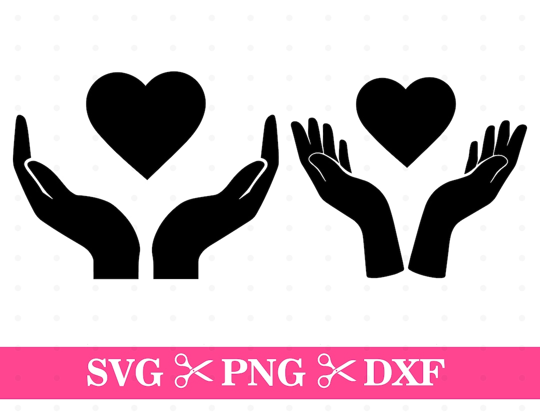 Hands Svg Png Svg Hands With Heart Svg Heart Love Svg Hands Png Heart ...