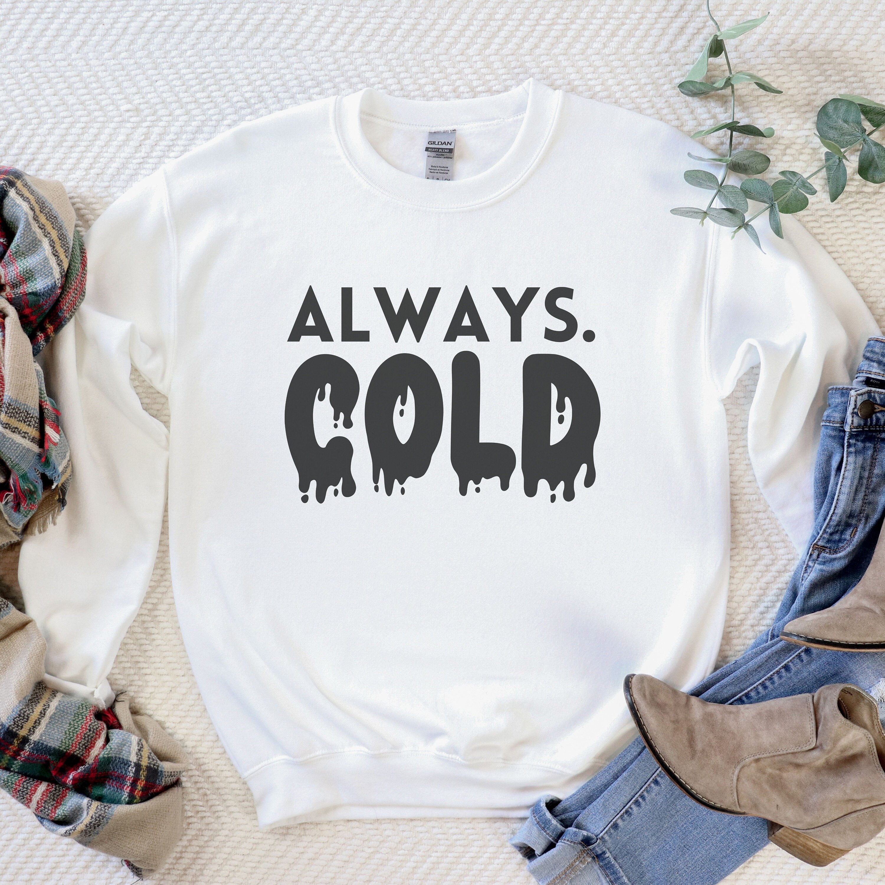Always Cold Svg Png Jpg Pdf, Digital Download, Yes I'm Cold Gift ...