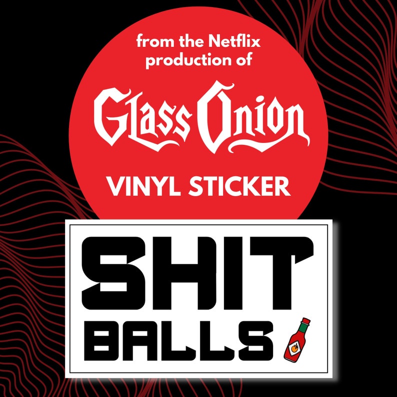 Shitballs Glass Onion: A Knives Out Mystery Vinyl Sticker Netflix ...