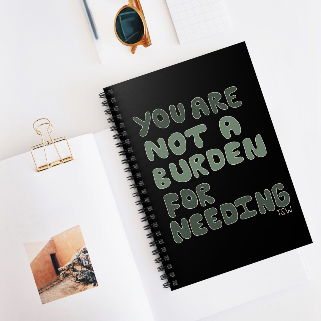 Spiral Notebook You Are Not A Burden 6x8 - Etsy