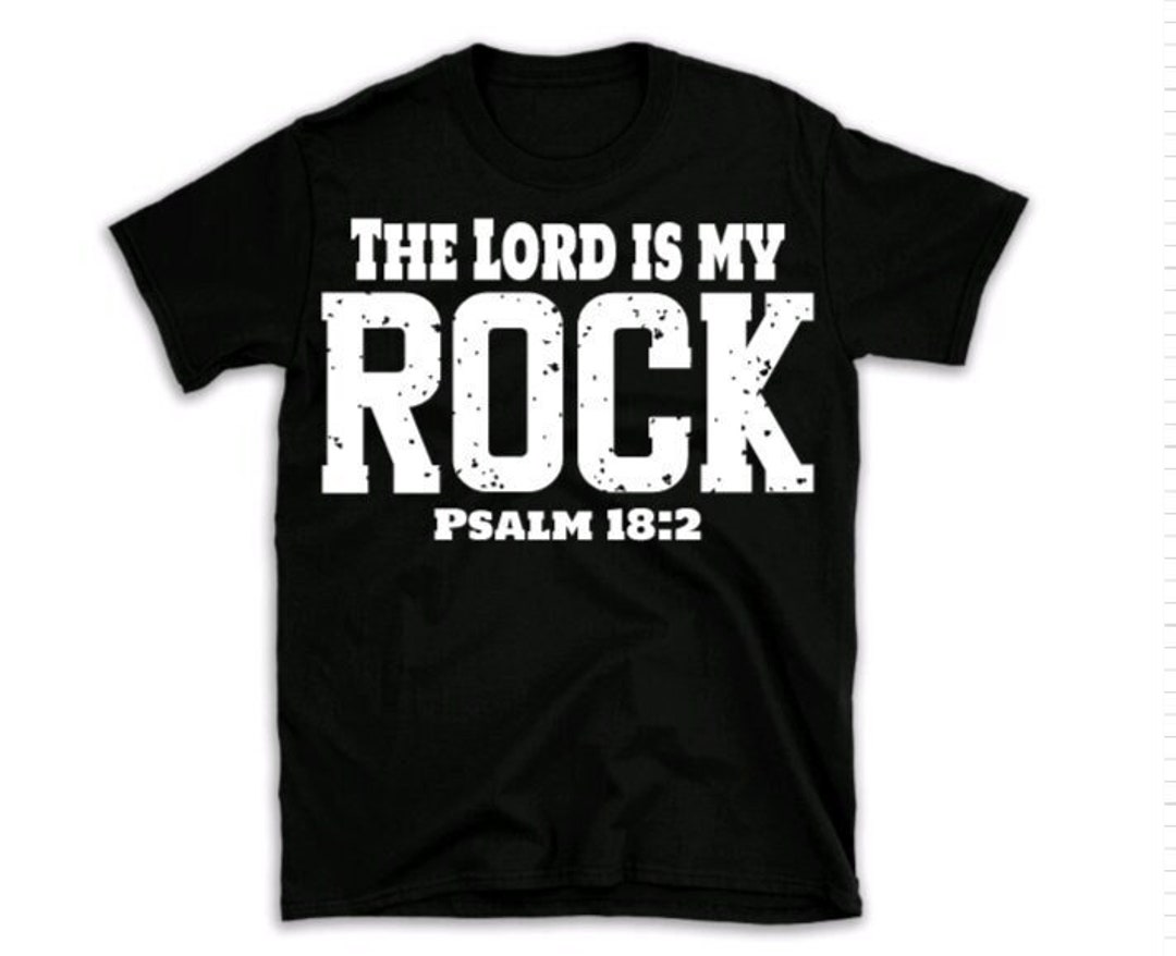 The Lord is My Rock Psalm 18:2 T-shirt - Etsy