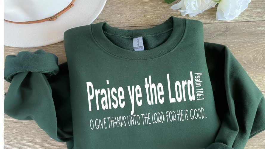 Praise Ye the Lord Shirt, Psalm 106 Shirt, Bible Verse Shirt, Christian ...