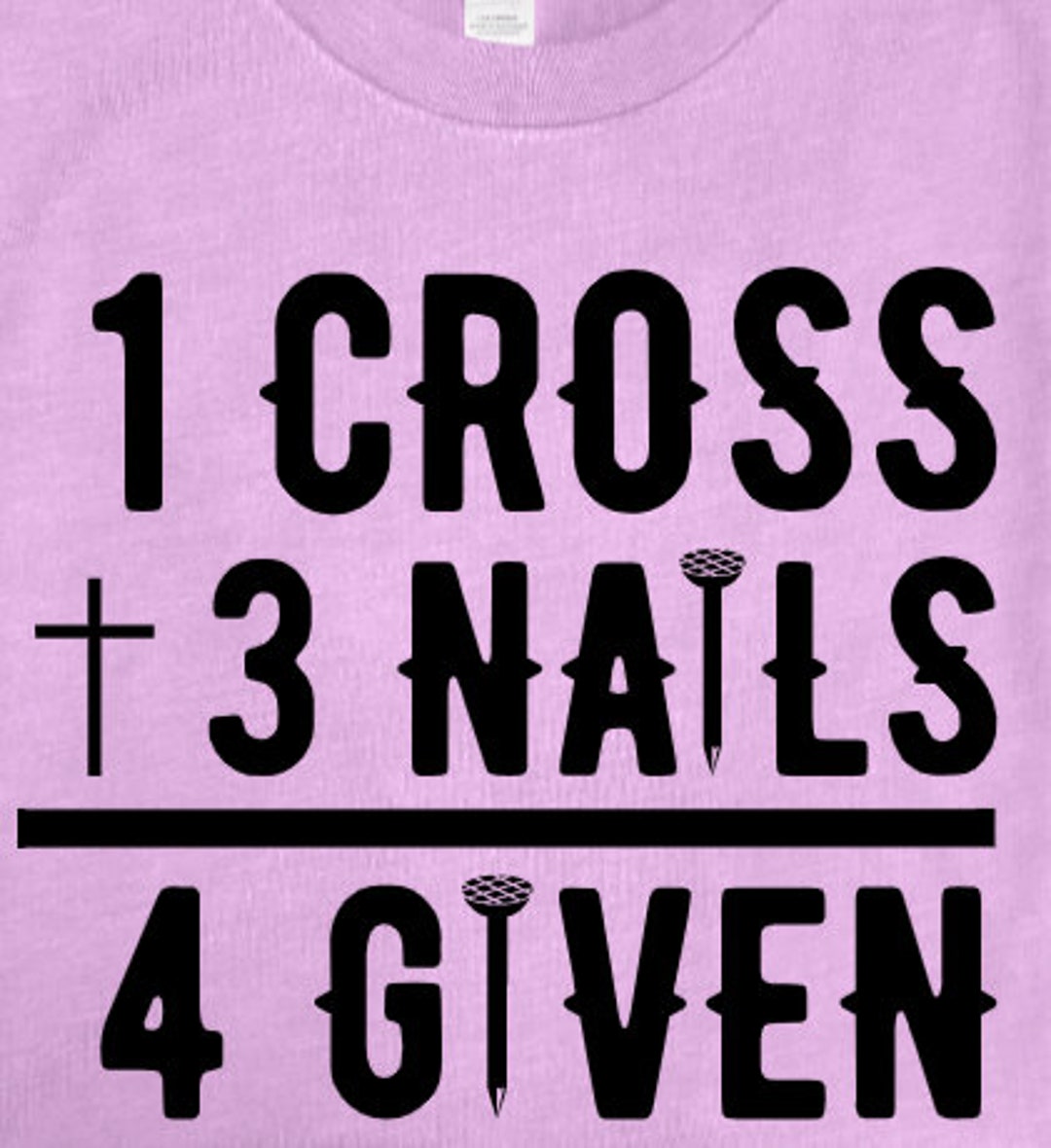 1 Cross 3 Nails Forgiven, Cross Shirt, Forgiveness, Jesus Christ ...