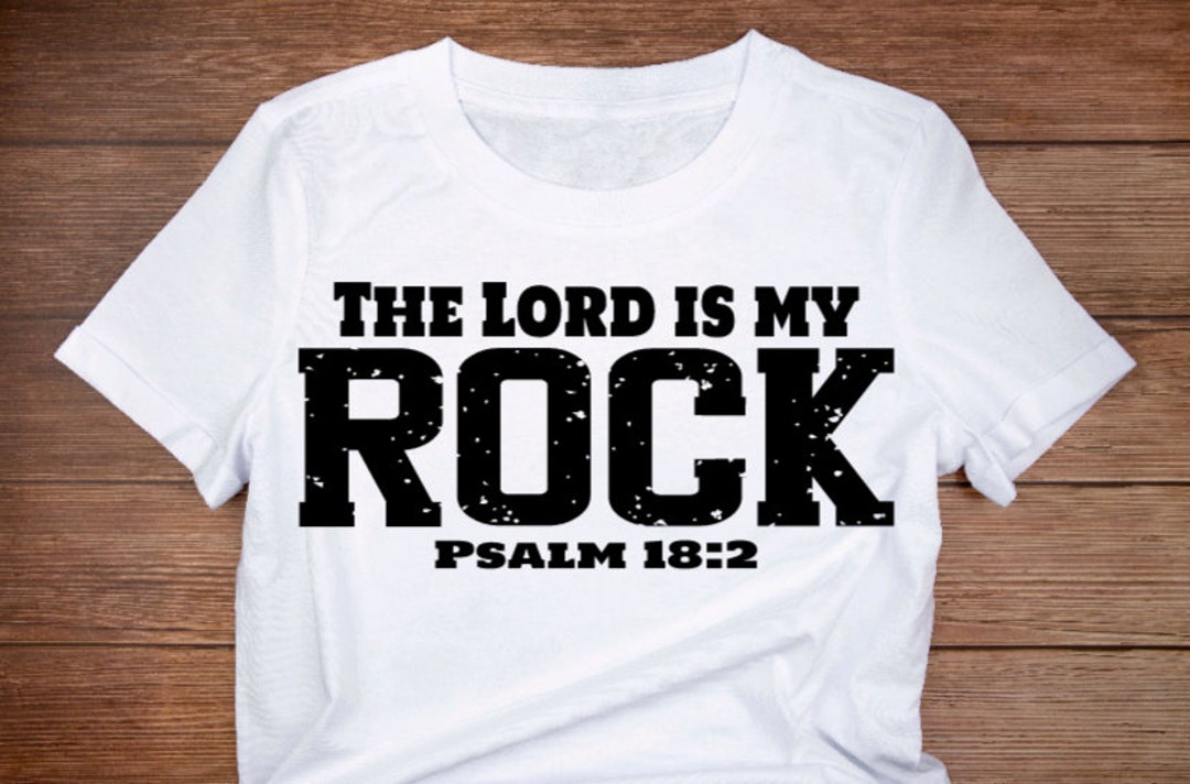 The Lord is My Rock Psalm 18:2 T-shirt - Etsy