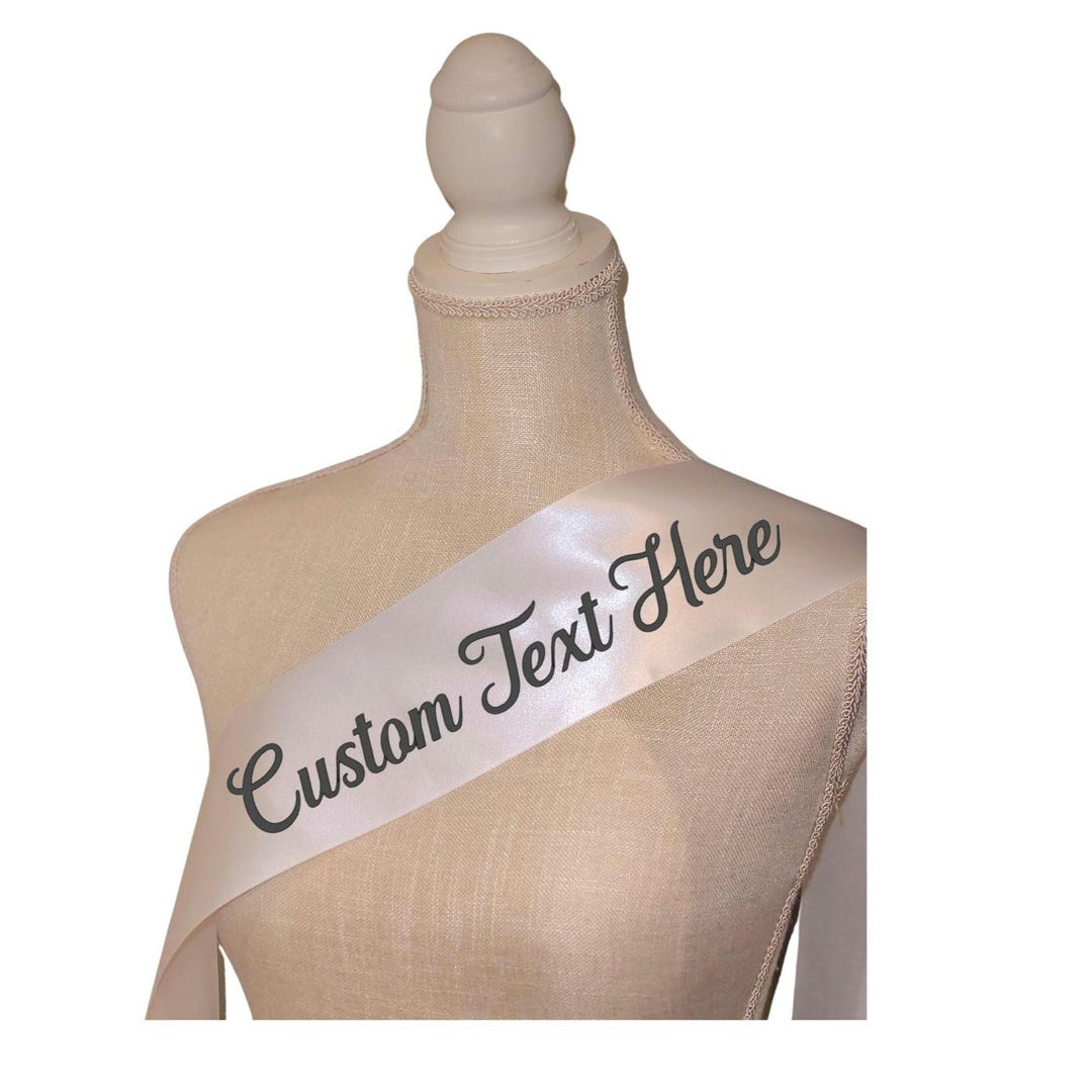 Custom Sash | Your Text Here Sash | Bachelorette Sash | Birthday Sash ...