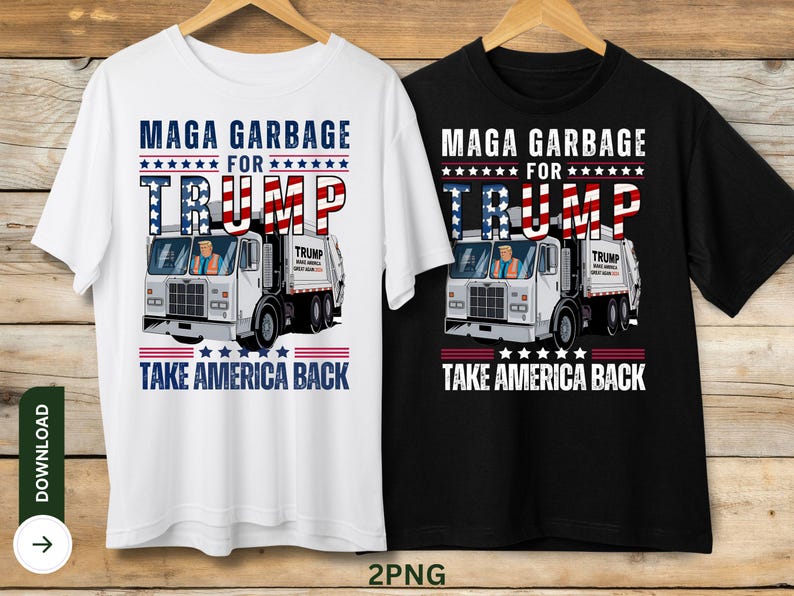 Digital MAGA Garbage for Trump, Trump Garbage Man in Trash Truck, Take ...