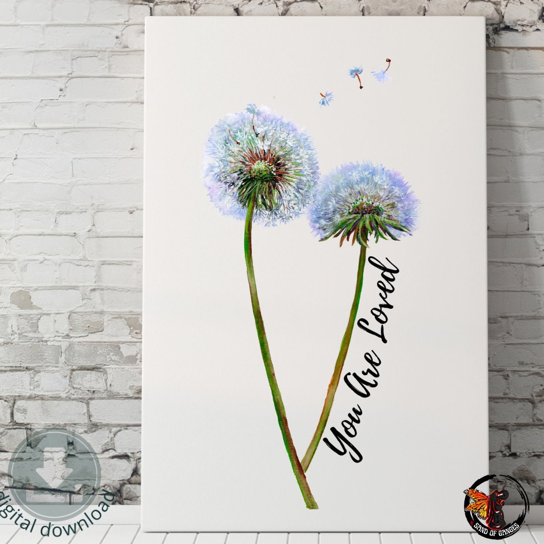 You Are Loved Printable, Dandelion Wall Art, Love Print, Dandelion ...