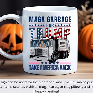 Digital MAGA Garbage for Trump, Trump Garbage Man in Trash Truck, Take ...