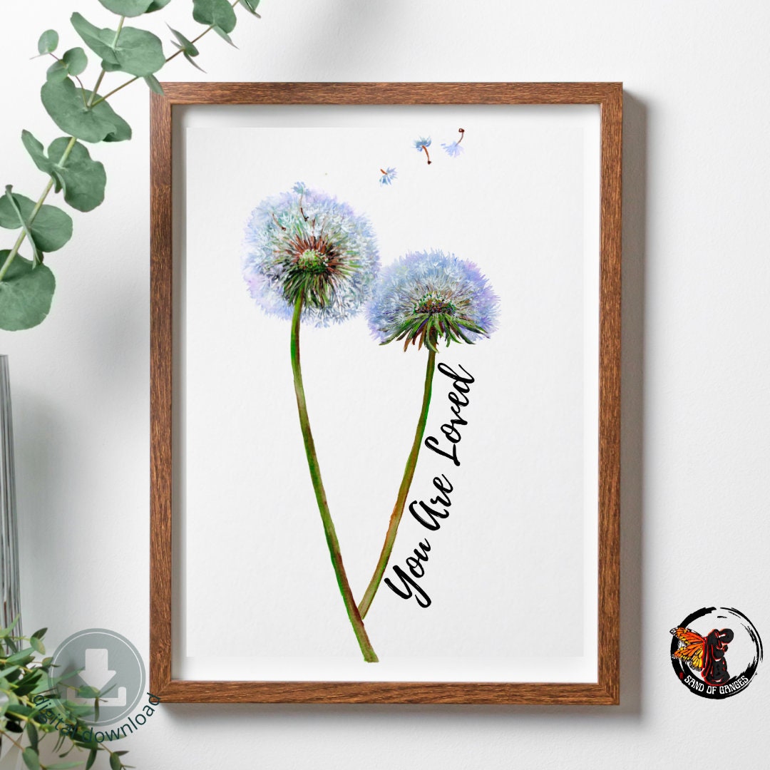 You Are Loved Printable, Dandelion Wall Art, Love Print, Dandelion ...