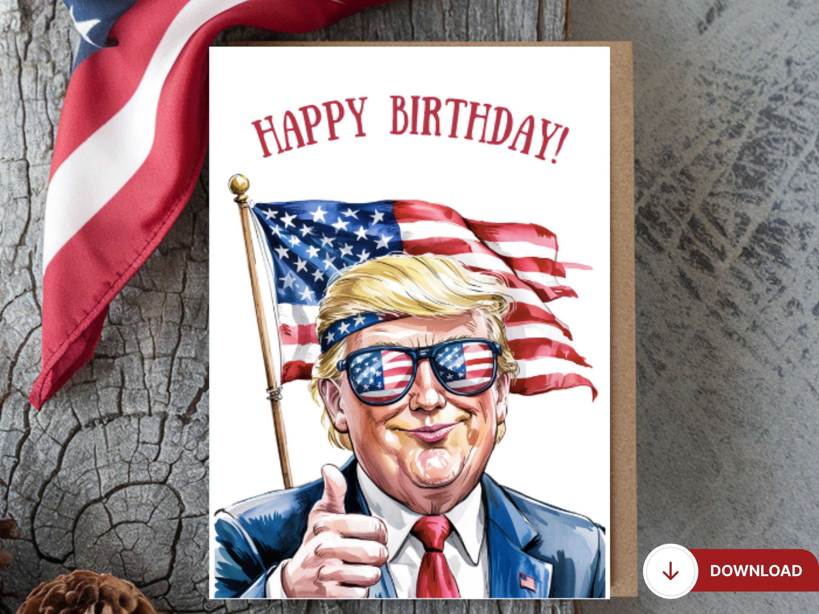 Printable Funny Trump Birthday Card, Trump Happy Birthday, Birthday ...