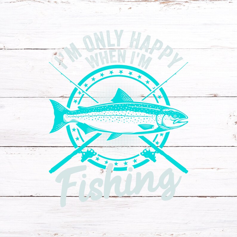 Only Happy When Fishing Design Svg Fishing Svg fishing Svg - Etsy