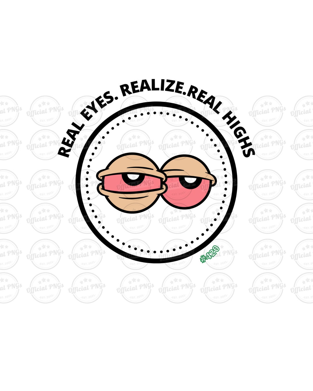 Real Eyes Realize Real Highs PNG, Red Stoner Eyes, Cartoon Stoned Eyes ...